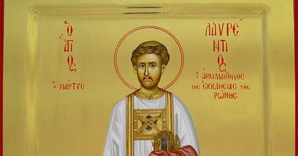 ORTHODOX CHRISTIANITY THEN AND NOW: Saint Lawrence of Rome as a Model ...