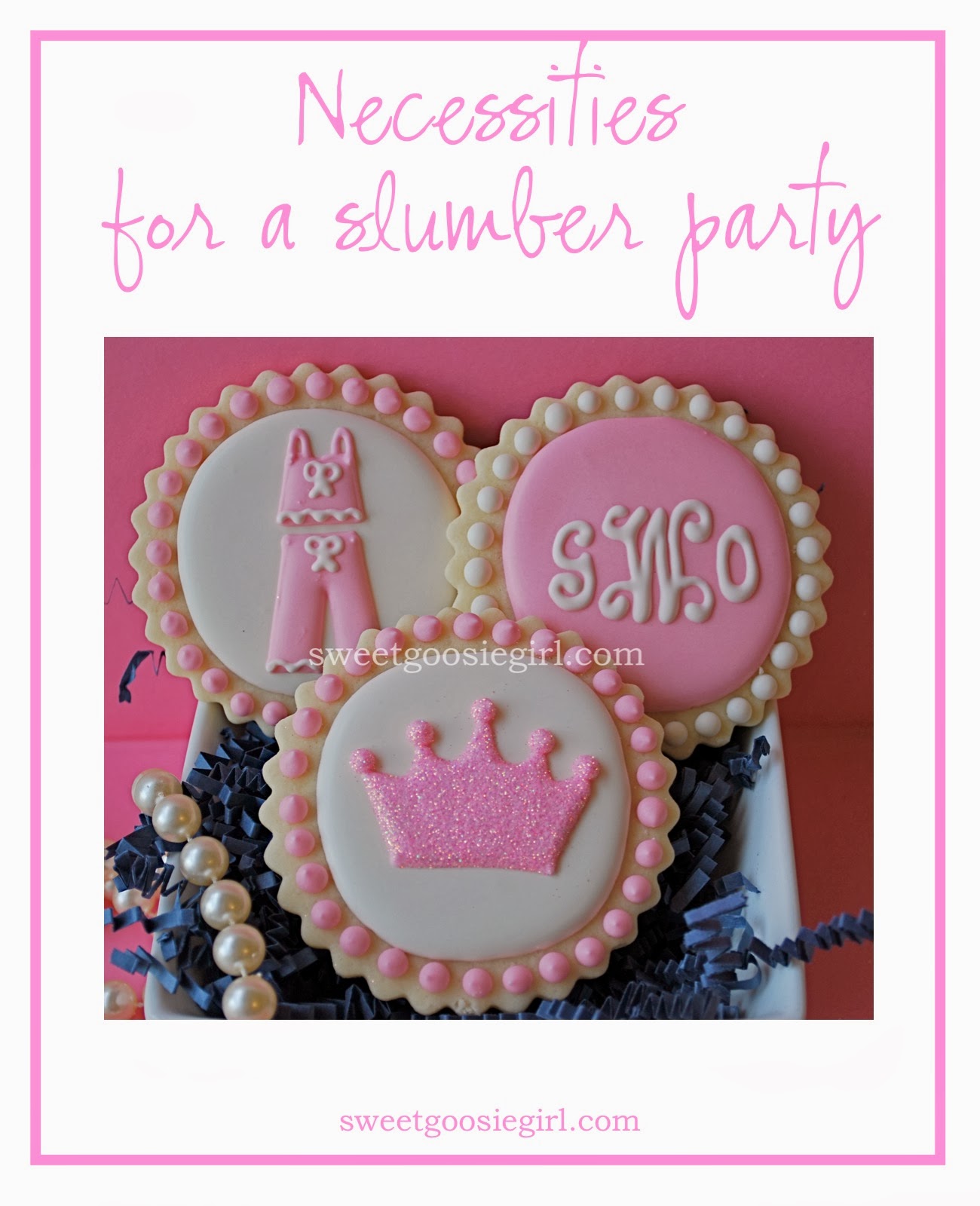 Sweet Goosie Girl: Sleepover Cookies