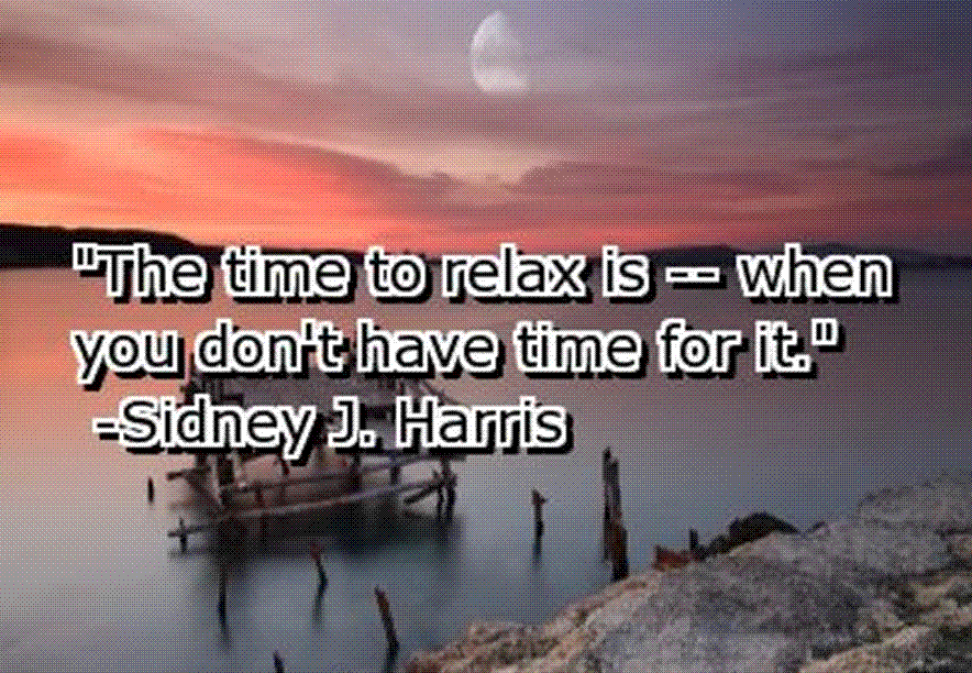 Inspiration to Dream: Stop, breathe, relax........