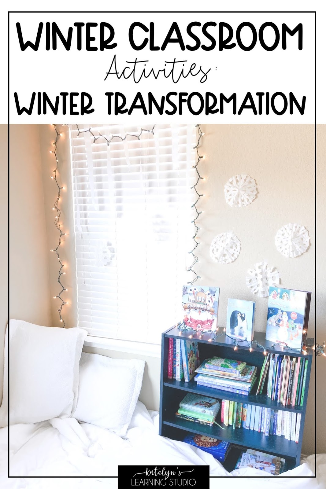 Winter Classroom Ideas - Katelyn's Learning Studio