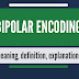 Bipolar encoding