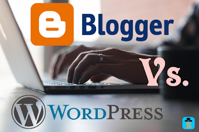 Blogger vs. WordPress - Which is Better? - Blogwaping