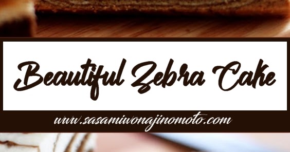 Beautiful Zebra Cake - Just Easy Recipe