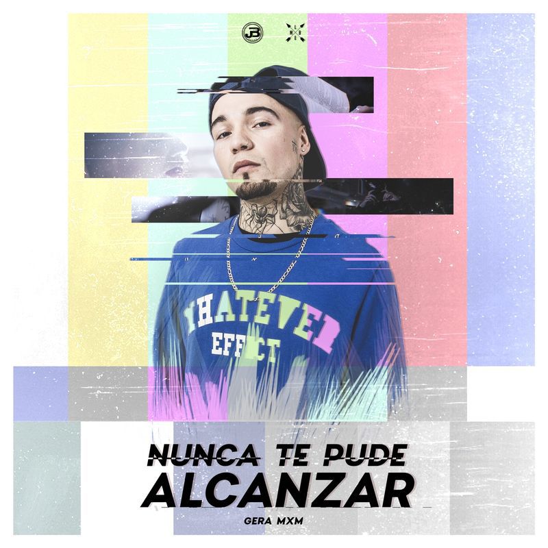 La Colección del Rap: Single | Gera MXM - Nunca Te Pude Alcanzar (2017)