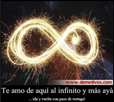 Desmotivaciones de Amor: Te amo de aquí al Infinito y más ayá ida y ...