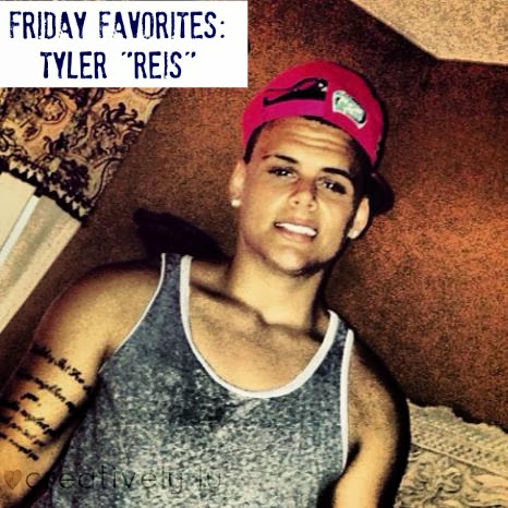 Creatively Lu: Friday Favorites: Tyler "Reis"