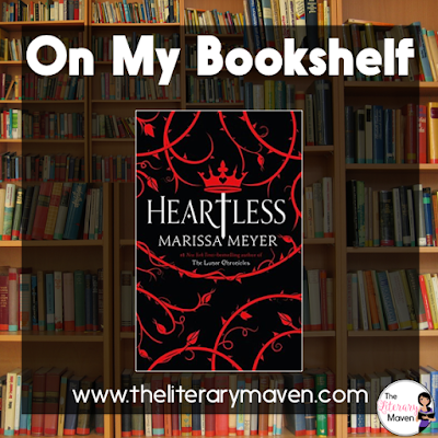On My Bookshelf: Heartless by Marissa Meyer - The Literary Maven