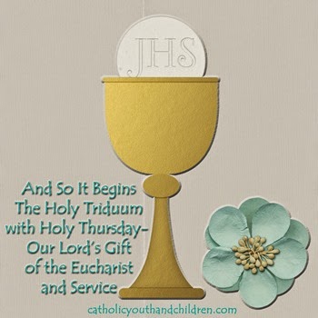 Catholic Youth and Children: Holy Triduum Begins with Holy Thursday