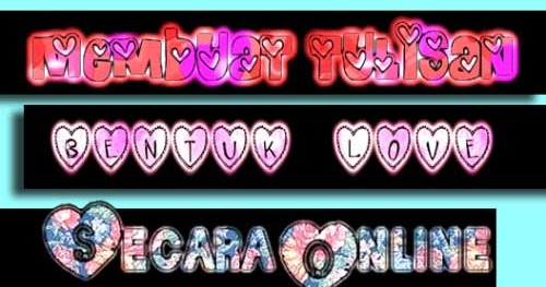 Cara Membuat Tulisan Bentuk Love Cantik Secara Online - Bimbel Sekolah