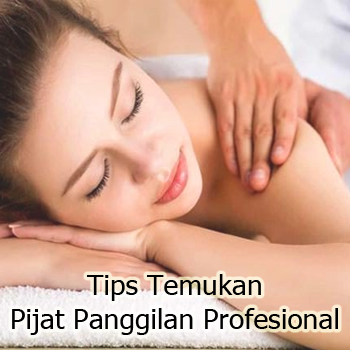 Tips Temukan Pijat Panggilan Profesional