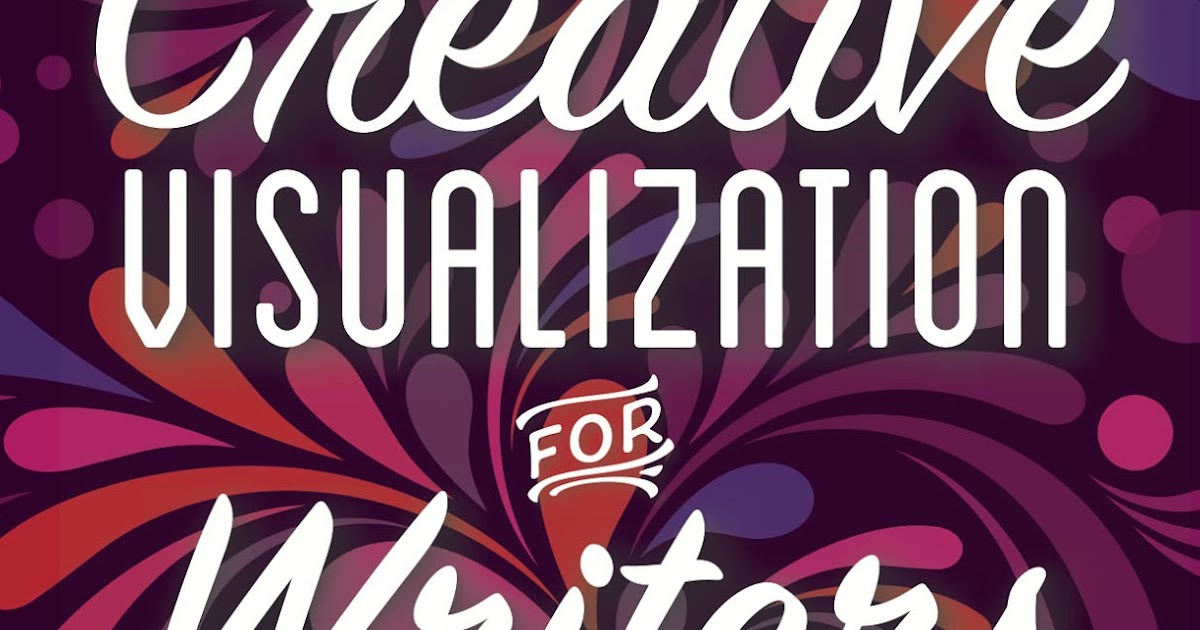 Creative Visualization for Writers by Nina Amir -- a blog tour and book giveaway | WOW! Women On ...