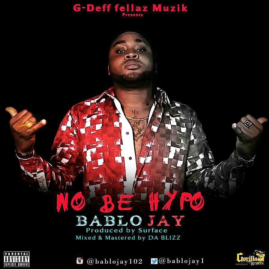 Audio: Bablo Jay - No Be Hypo (Prod. By Surface) | @bablojay1 ~ The C.H ...