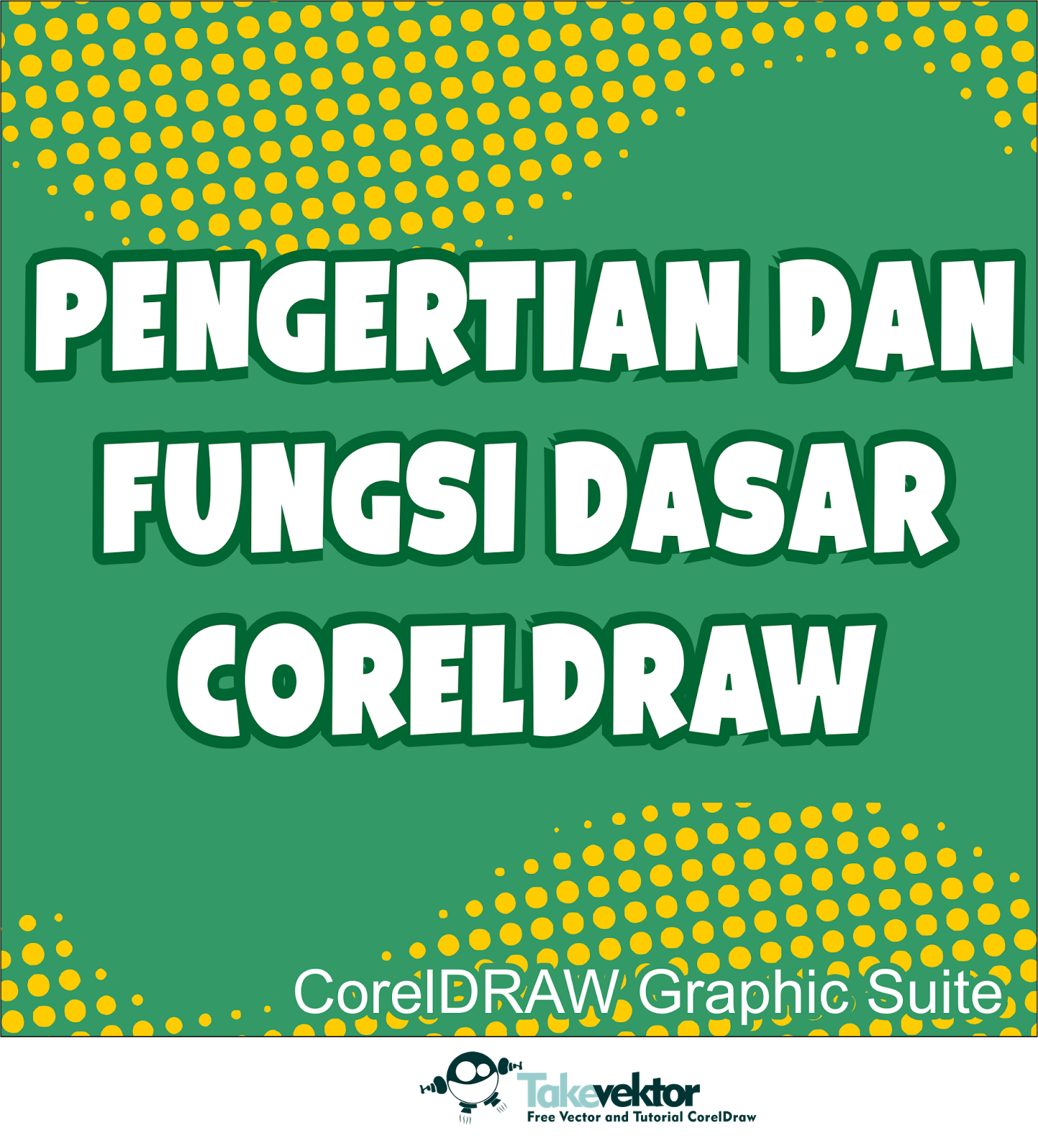 Pengertian Dan Fungsi Dasar Coreldraw ~ Takevektor Tutorial And Free