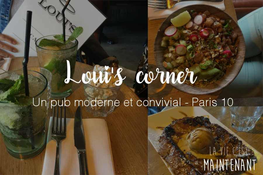 J'ai testé : le pub Loui's corner (Paris 10) - La vie, c'est maintenant.