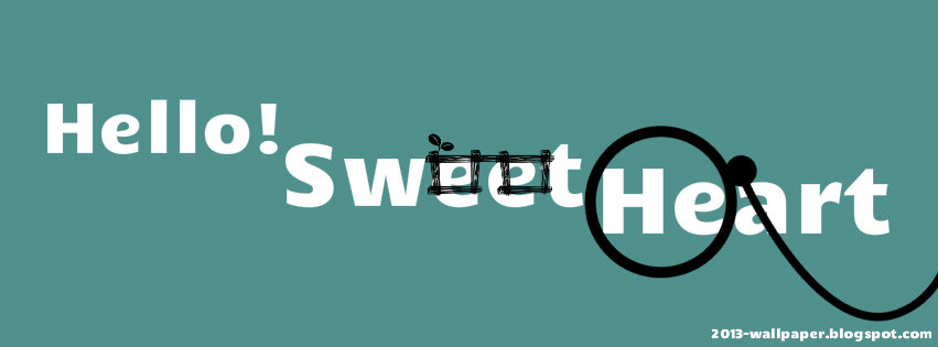 Homesas: Beautiful Hello! Sweetheart Facebook Cover Pictures 2013 ...