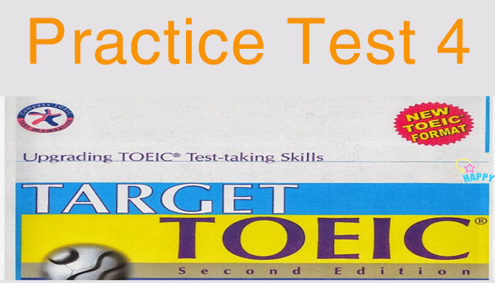 Practice Test 4 - Target TOEIC - Chia sẻ kiến thức TOEIC