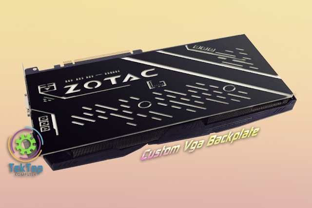 Kumpulan Gallery Custom VGA Backplate Modding Akrilik - TekTopKomputer