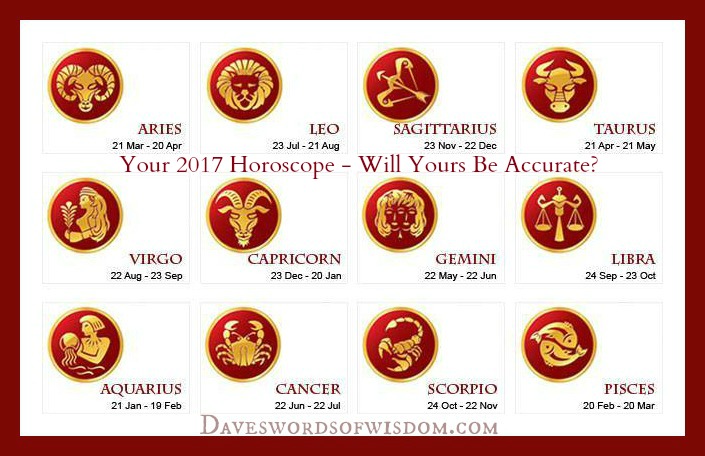 Daveswordsofwisdom.com: OMG - The most accurate Horoscope of 2017.