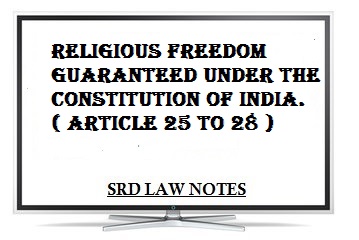 Religious freedom guaranteed under the Constitution of India (Article ...