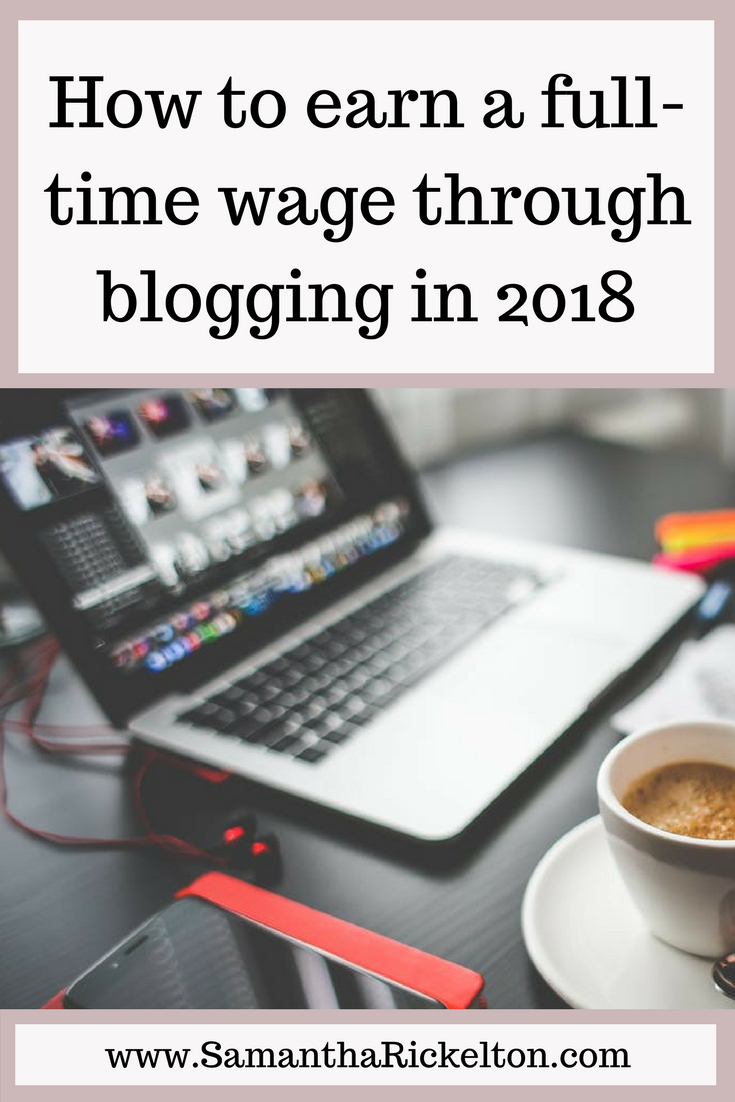How to up your game and earn a full-time wage through blogging