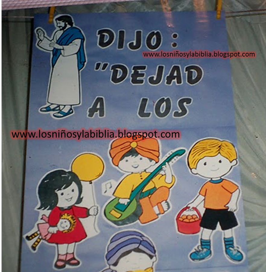 Los niños y la Biblia: Jesús dijo : "Dejad a los Niños Venid a ´mí".