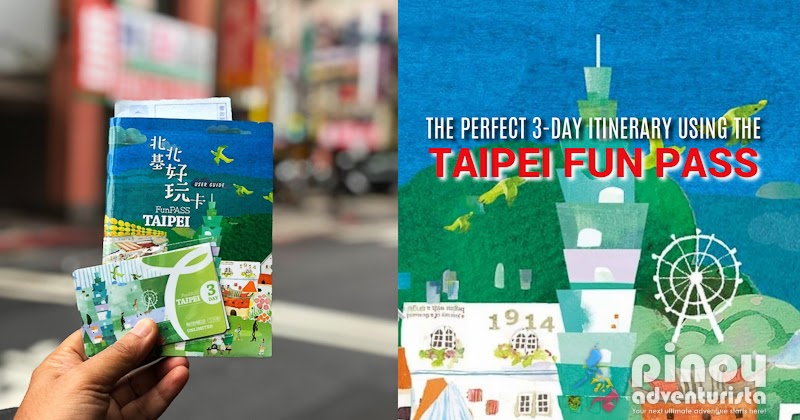 The Perfect 3 Days TAIPEI ITINERARY using the TAIPEI UNLIMITED FUN PASS (Taiwan Travel Guide ...