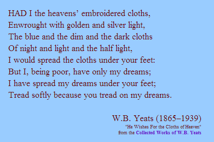 Elaina's Writing World: Yeats: tread softly...