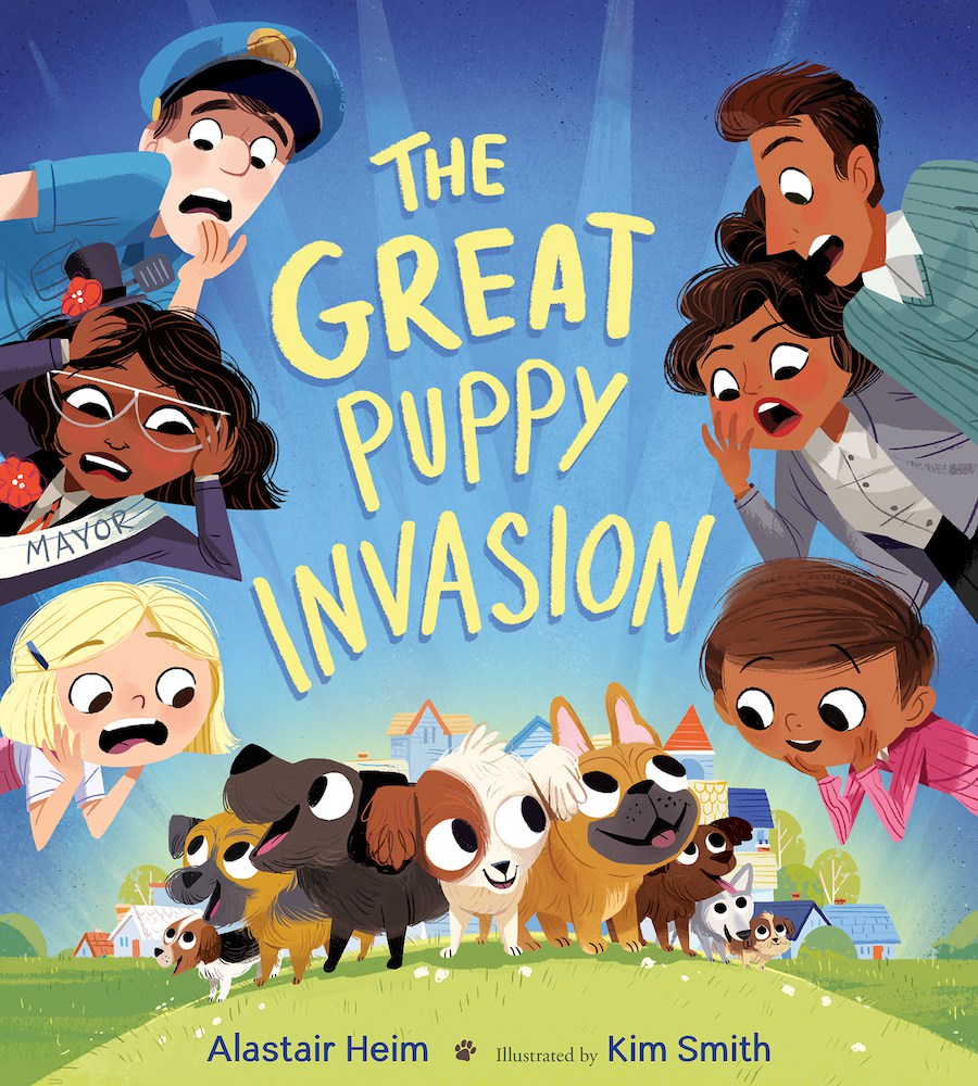 KISS THE BOOK: The Great Puppy Invasion by Alastair Heim, illustrated ...