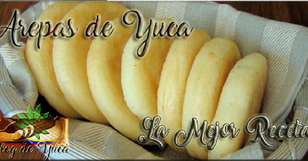 Arepas de Yuca (Como hacer Arepas de Yuca Asadas)