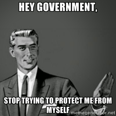 Hey Government Stop trying to protect me from myself ~ Joke All You Can