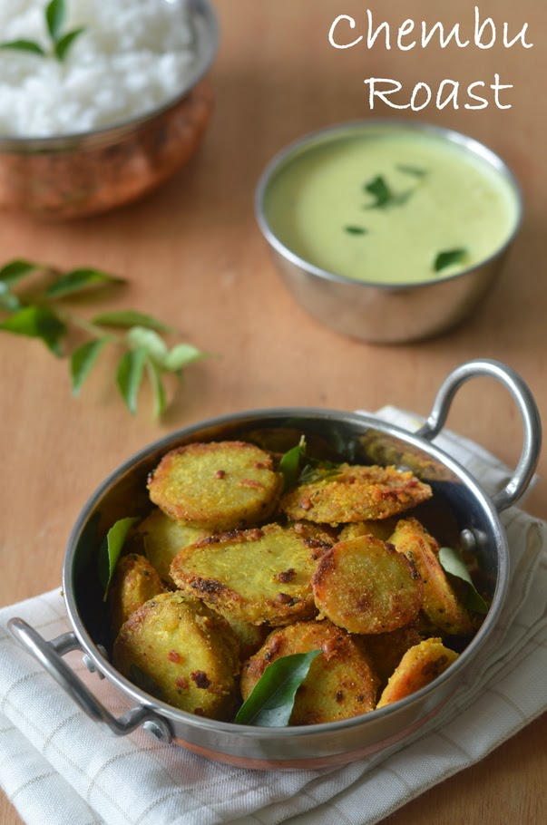 Palakkad Chamayal: Chembu Roast/Seppankizhangu Roast/Arbi Roast