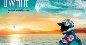 New Prog Releases: Owane "Yeah Whatever"