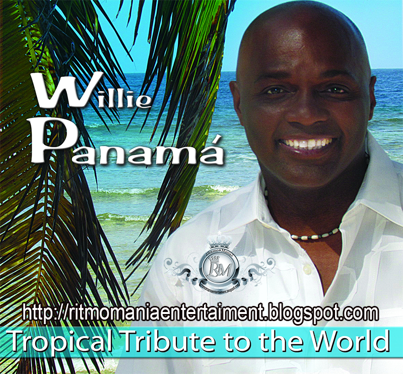 Ritmomania Entertaiment: Willie Panamá - Tropical Tribute to the World