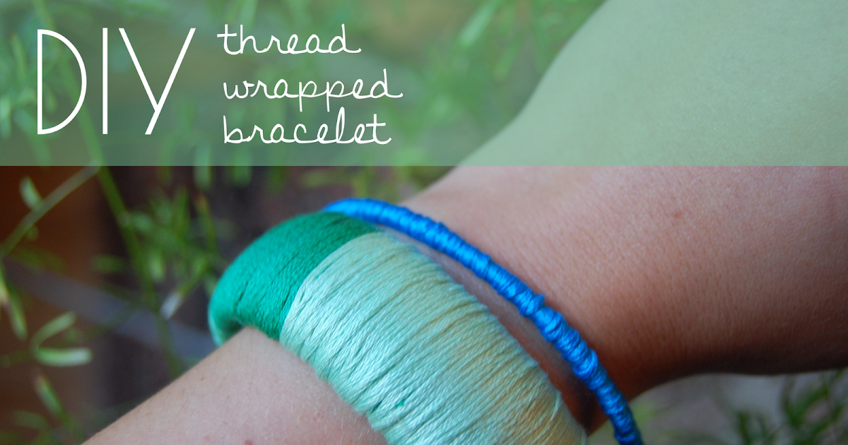Just B: B Crafty: DIY Thread wrapped bracelet