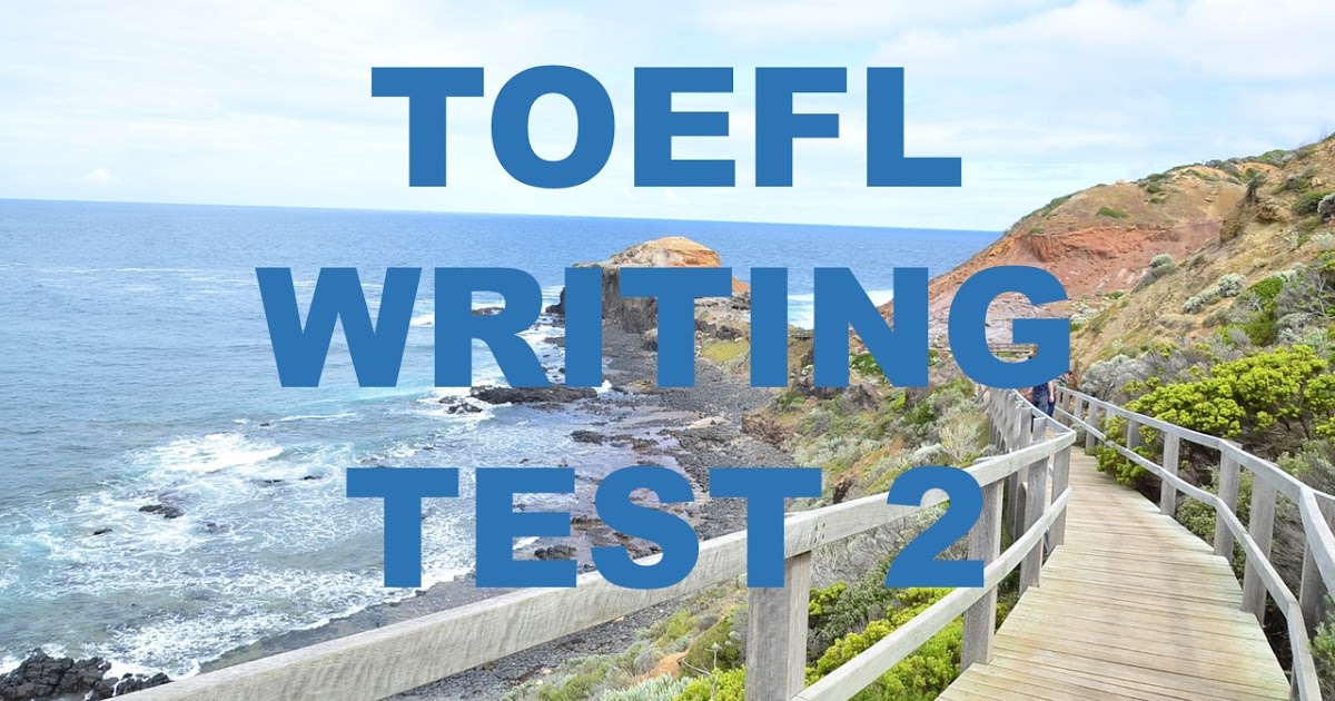 TOEFL Independent Writing Test 2 With Sample Essay toefl-independent-writing-test-2-with-sample-essay