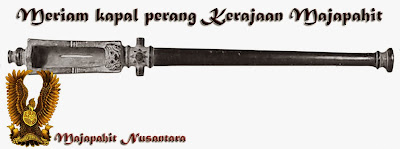 Meriam Angkatan Laut Kerajaan Majapahit Majapahit | Majapahit Blog ...
