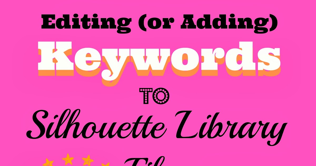 Editing Silhouette Library Keywords and File Names - Silhouette School