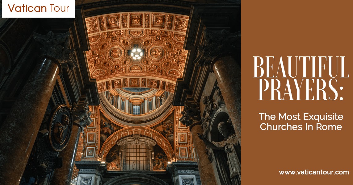 Beautiful Prayers: The Most Exquisite Churches in Rome