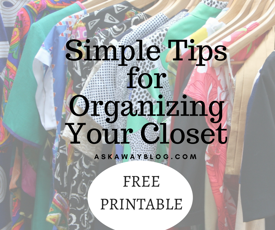 Ask Away Blog: Simple Tips for Organizing Your Closet + A Free ...