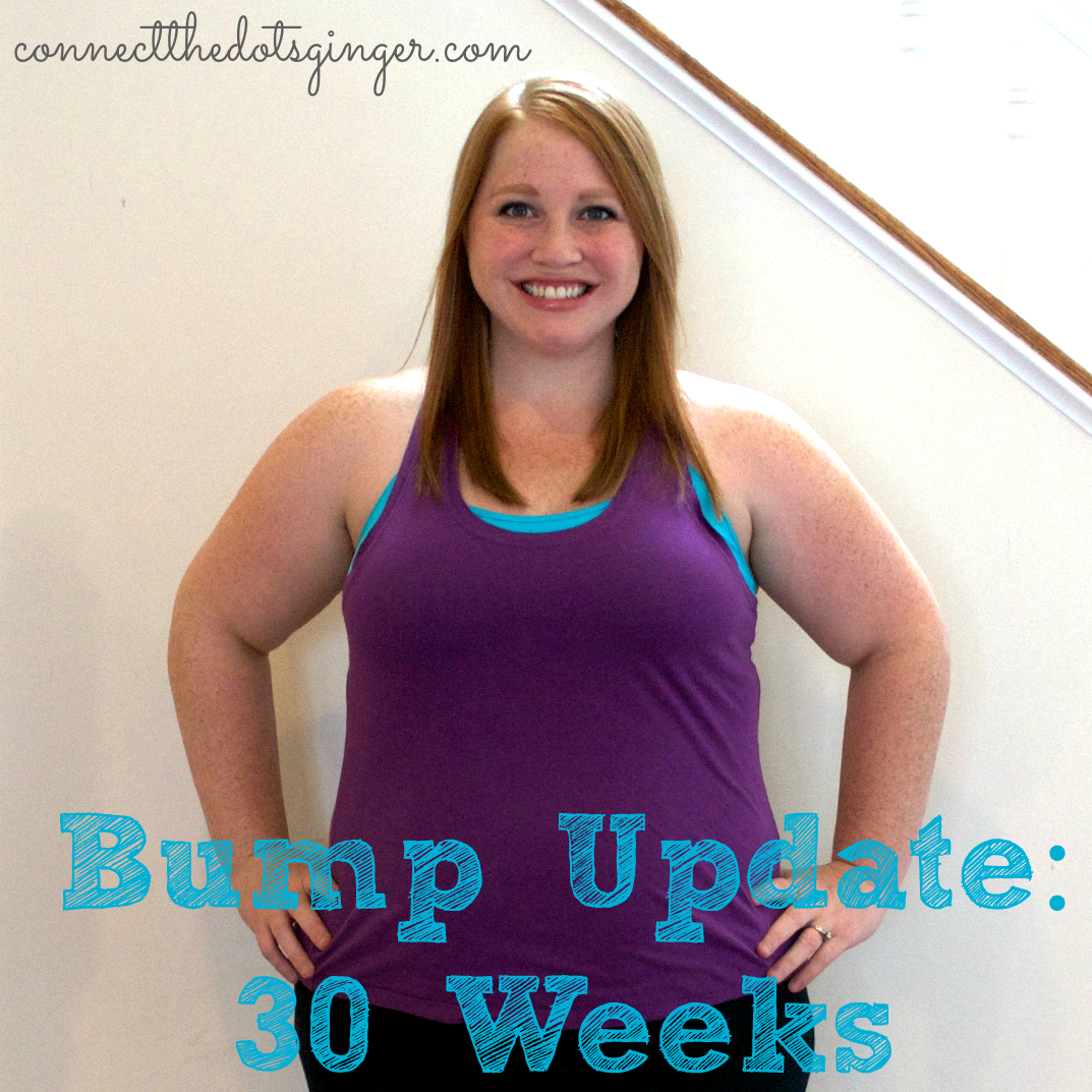 Connect the Dots Ginger | Becky Allen: Bump Update: 30 Weeks