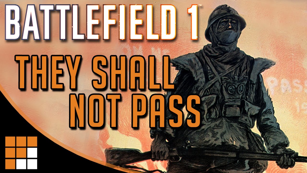 First Look at Battlefield 1's 'They Shall Not Pass' DLC Expansion | Yhan Game