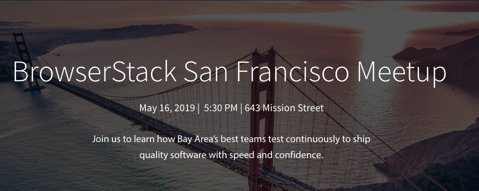 Testhead Breaking In A New Meetup Browserstack San Francisco Live Blog