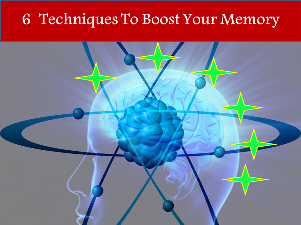 6 Quick & Simple Techniques to Boost Memory