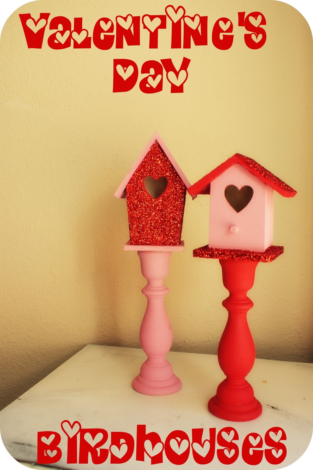 I Heart My Glue Gun: Valentine's Day Birdhouses