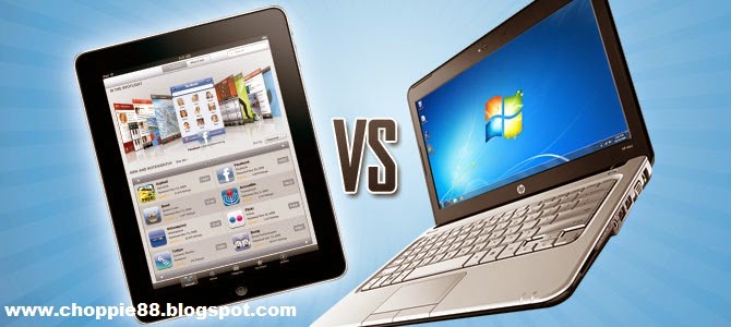 Pilih Tablet atau Laptop? - Choppie88