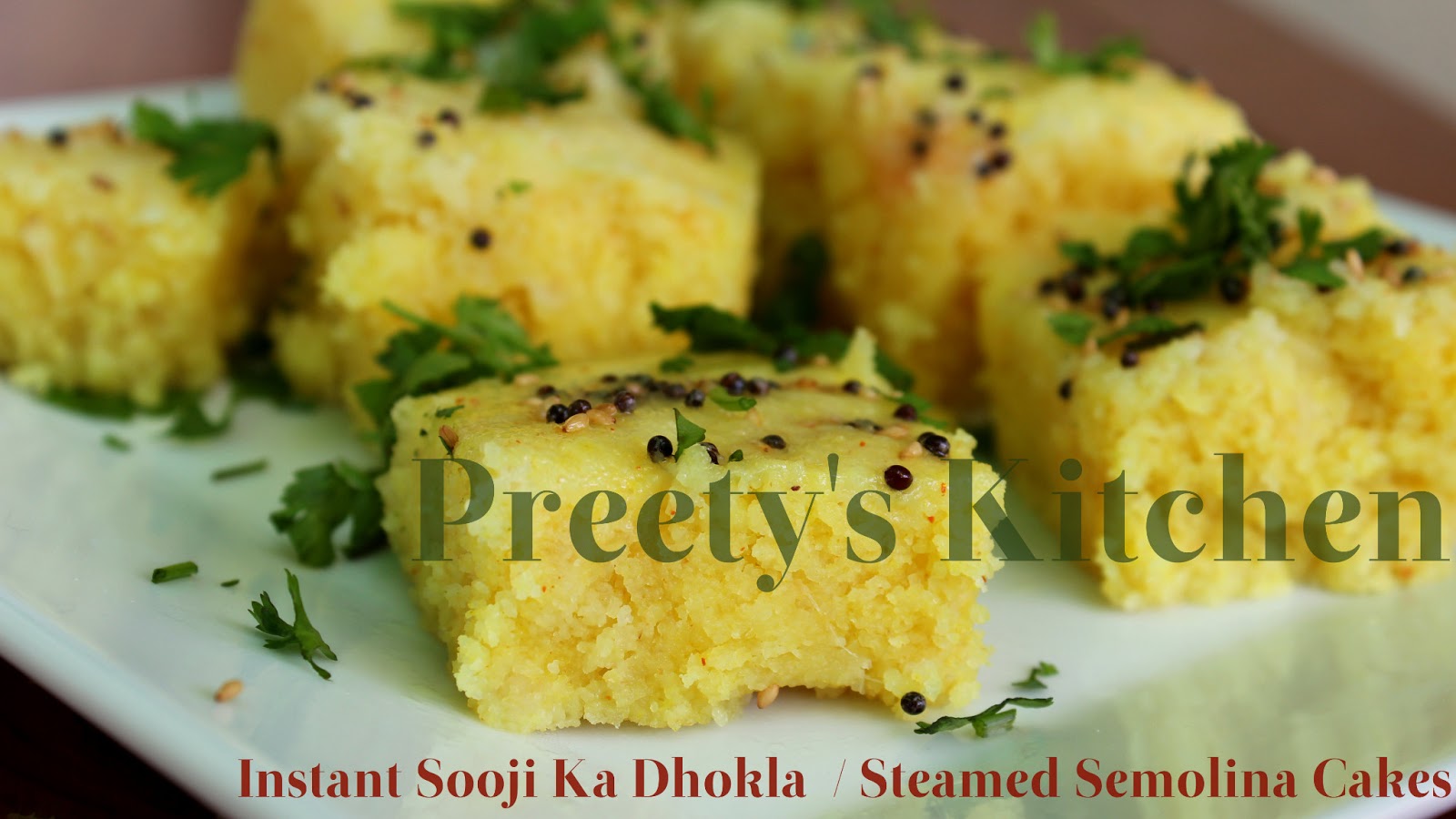 Preety's Kitchen: Instant Sooji Ka Dhokla / Steamed Semolina Cakes