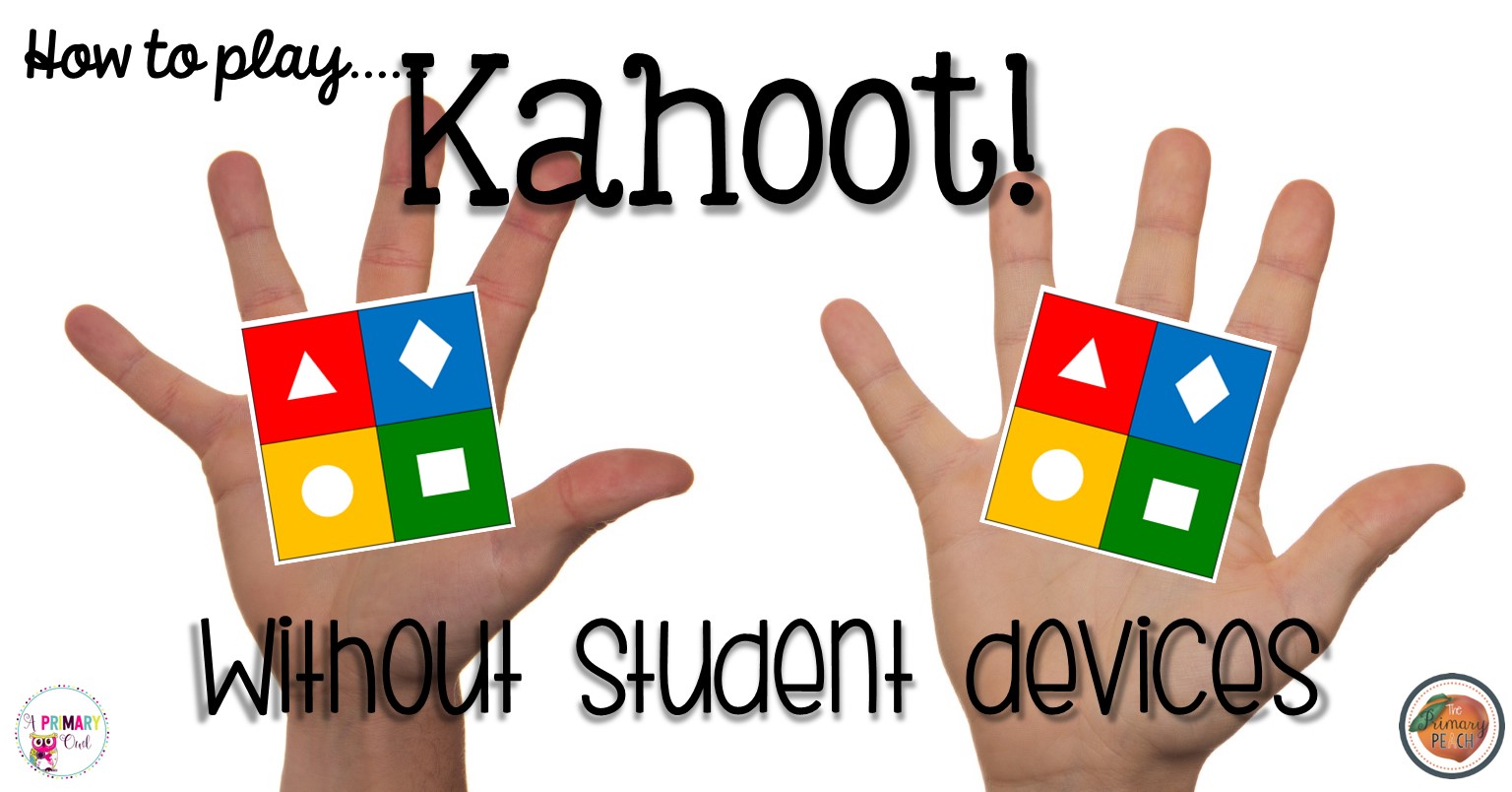 The Primary Peach How To Play Kahoot Without Student Devices 