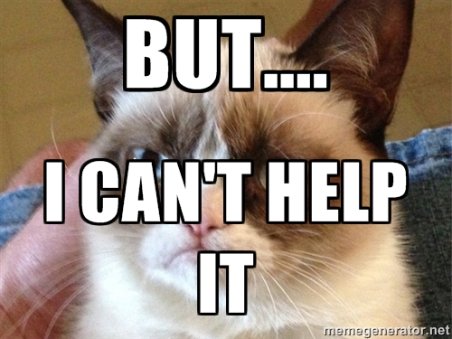 Day 874: I Can't Help it!