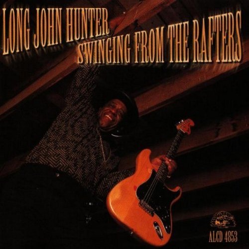 In a Blue Mood: Long John Hunter's Swinging From The Rafters