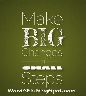 Pics With Words: Big Changes in Small Steps